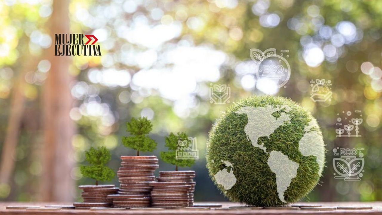 Financiamiento verde; clave para un desarrollo sostenible e incluyente - Mundo Ejecutivo